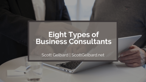 Eight Types of Business Consultants | Scott Gelbard | Business